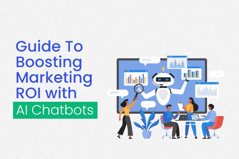 Guide To Boosting Marketing ROI with AI Chatbots - Geta.ai