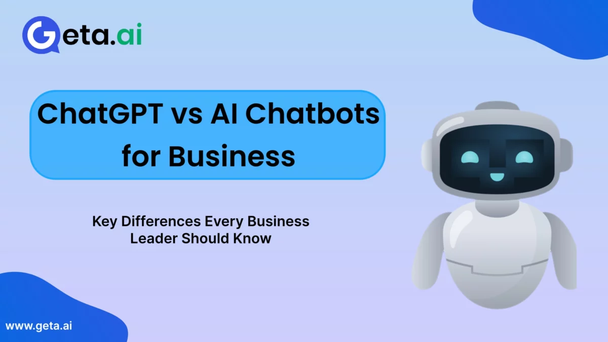 AI Chatbot vs ChatGPT: Key Differences for Business - GETA AI